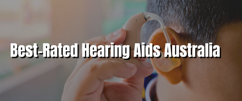 Best-Rated Hearing Aids Australia – MY Healthy Balance