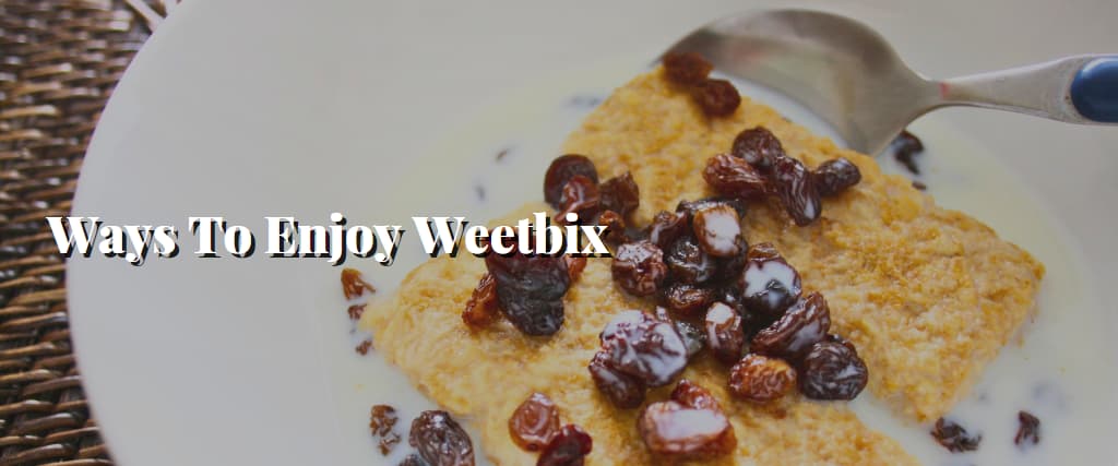 Is Weetbix Healthy? Is it Good for Weight Loss? – MY Healthy Balance