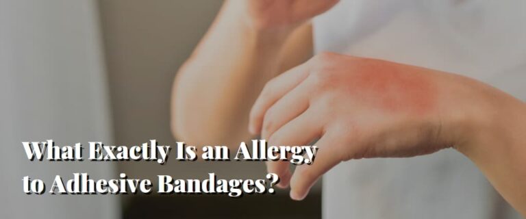 How to Manage Allergy to Adhesive Bandages and Tapes – MY Healthy Balance