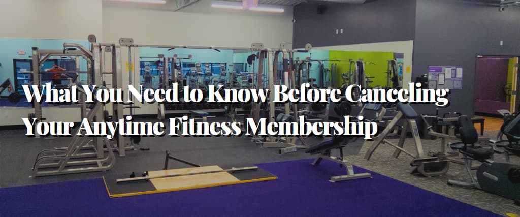 How to Cancel Anytime Fitness Membership [3 Ways] – MY Healthy Balance